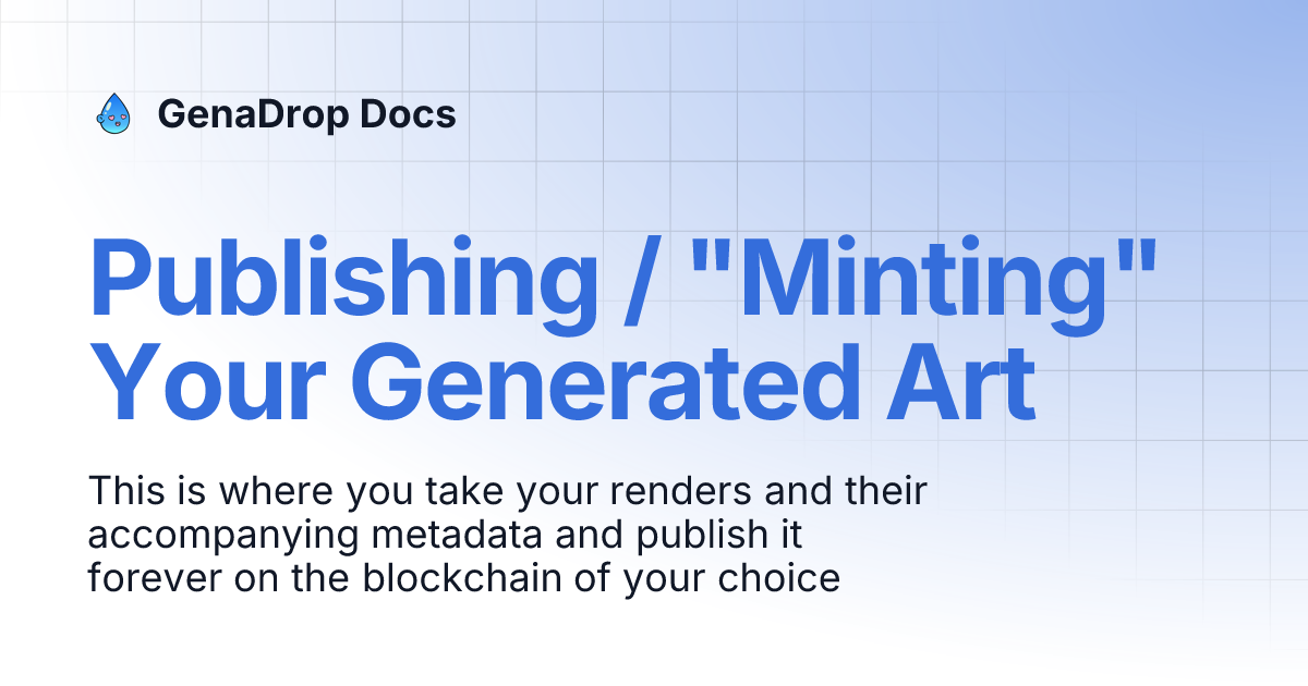 Publishing / "Minting" Your Generated Art | GenaDrop Docs